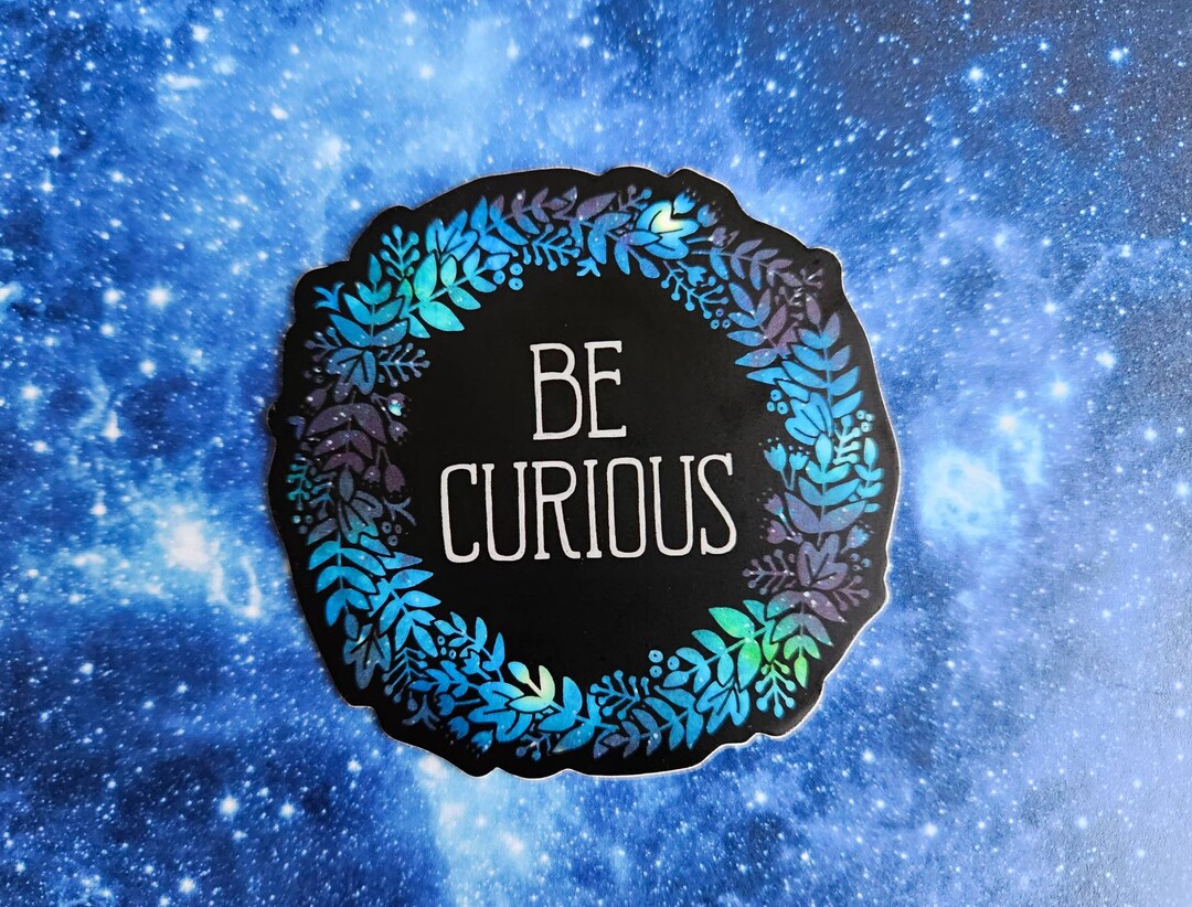 Vinyl Sticker // Be Curious Science Art Decal - Etsy
