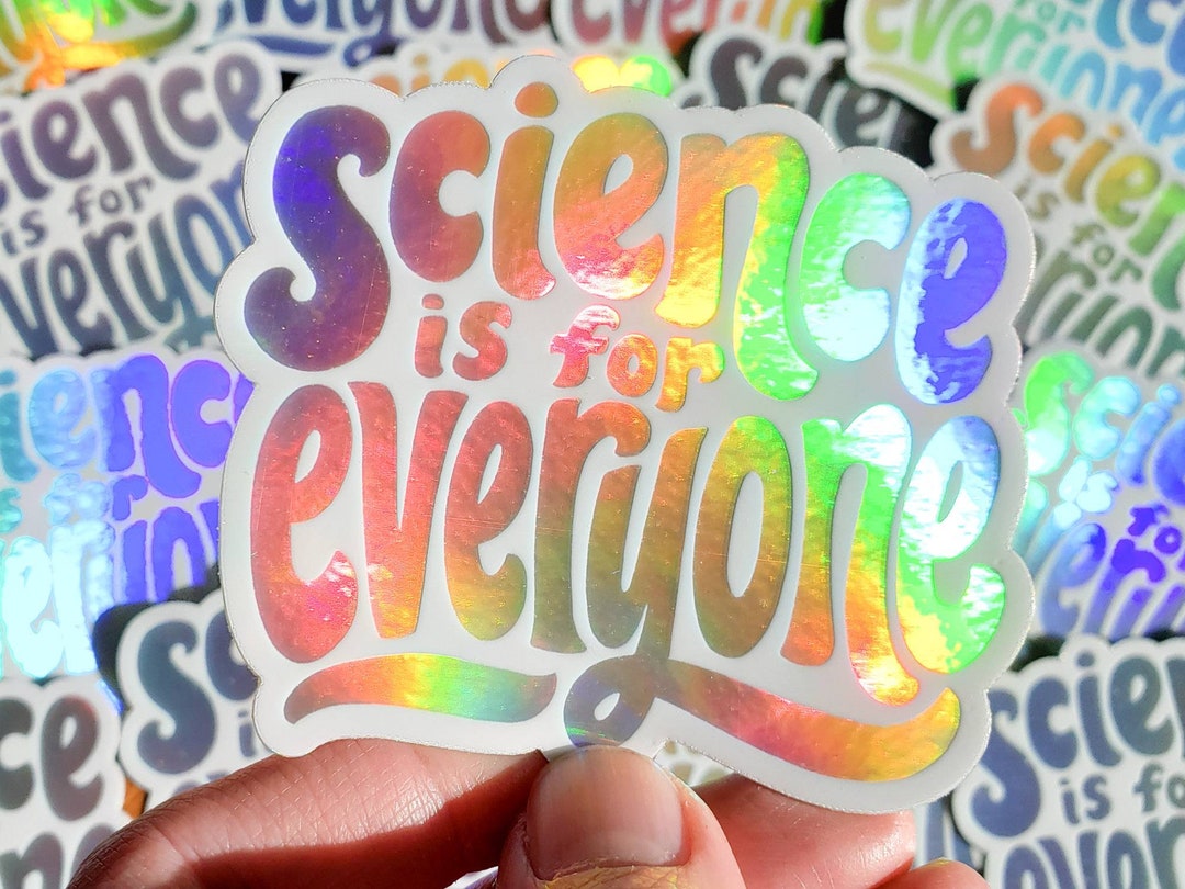 Sticker // Science is for Everyone Vinyl Holographic Decal Lettering ...