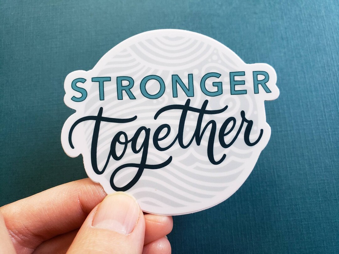 Sticker // Stronger Together Vinyl Sticker, Motivational and ...