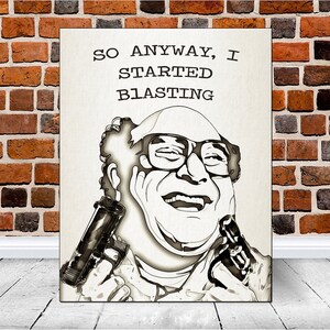 Frank Reynolds so Anyway I Started Blasting Meme Ink Photo It's Always ...