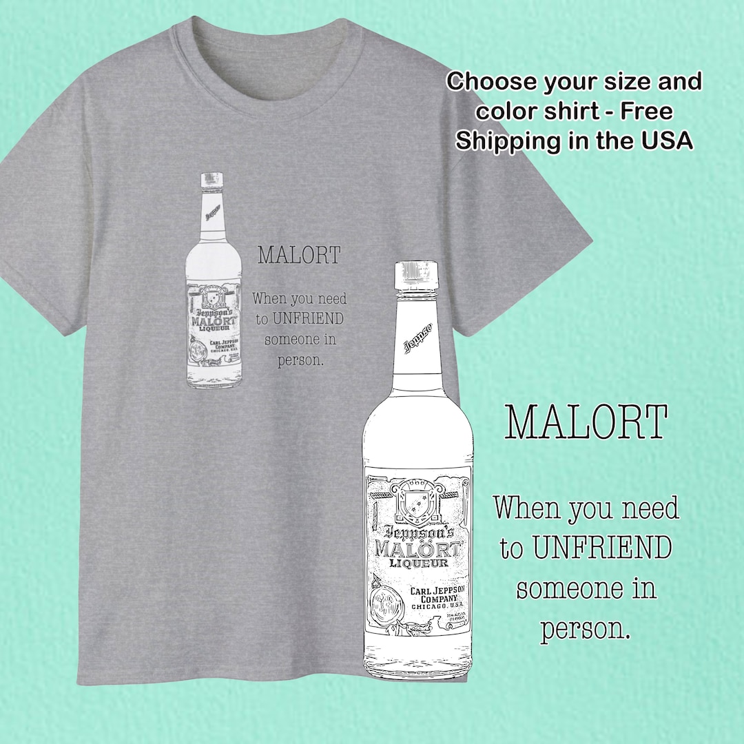 Malort Meme When You Need to Unfriend Someone in Person Funny Unisex ...