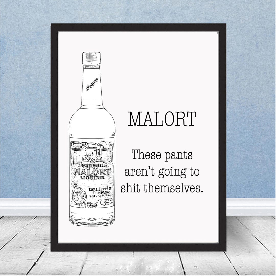 Malort Meme These Pants Aren't Going to Shit Themselves, Tonight's the ...