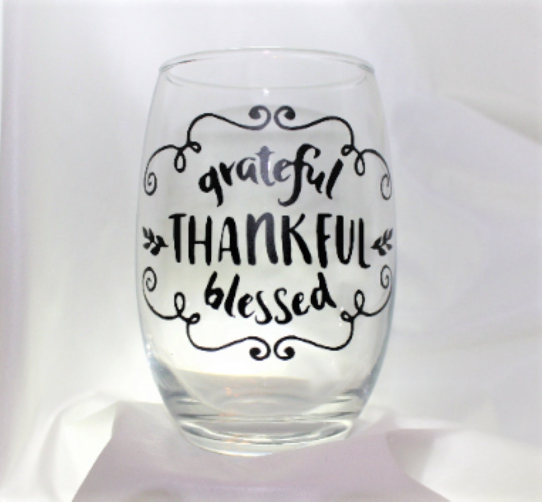 Grateful Thankful Blessed Wine Glass Stemless Wine Glass Custom