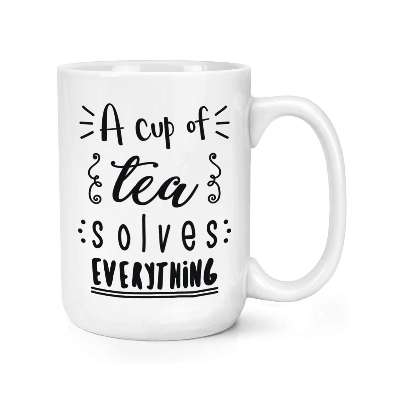 A Cup of Tea Solves Everything 15oz Large Mug Cup | Etsy