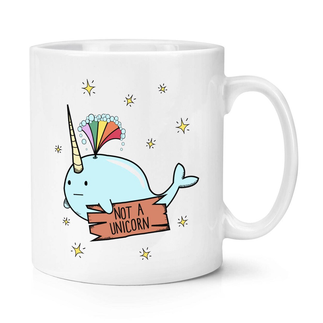 Narwhal Not A Unicorn 10oz Mug Cup - Etsy