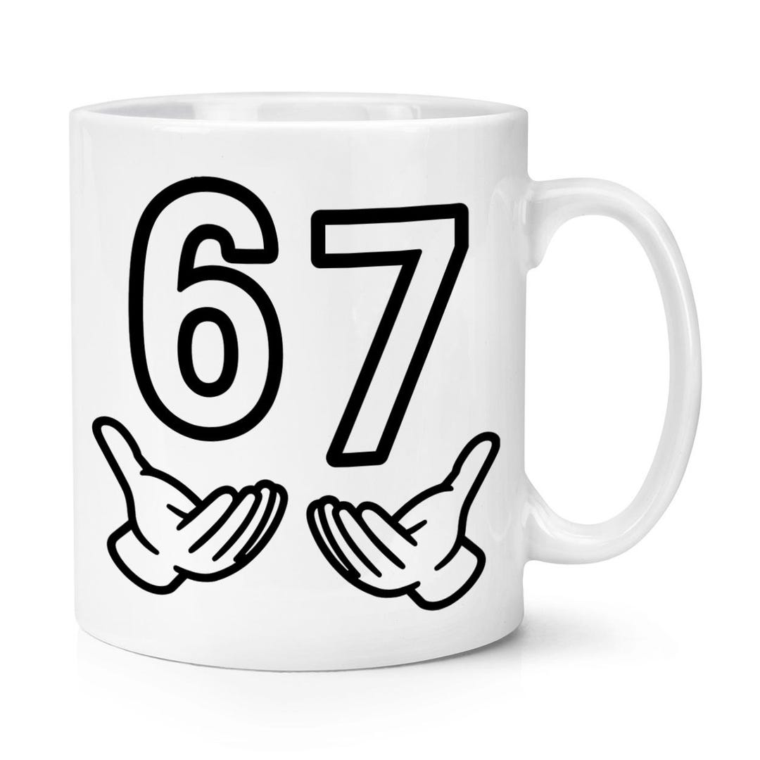 6-7 Meme Joke 10oz Mug Cup Funny Joke Viral Prank 6 7 Six Seven - Etsy