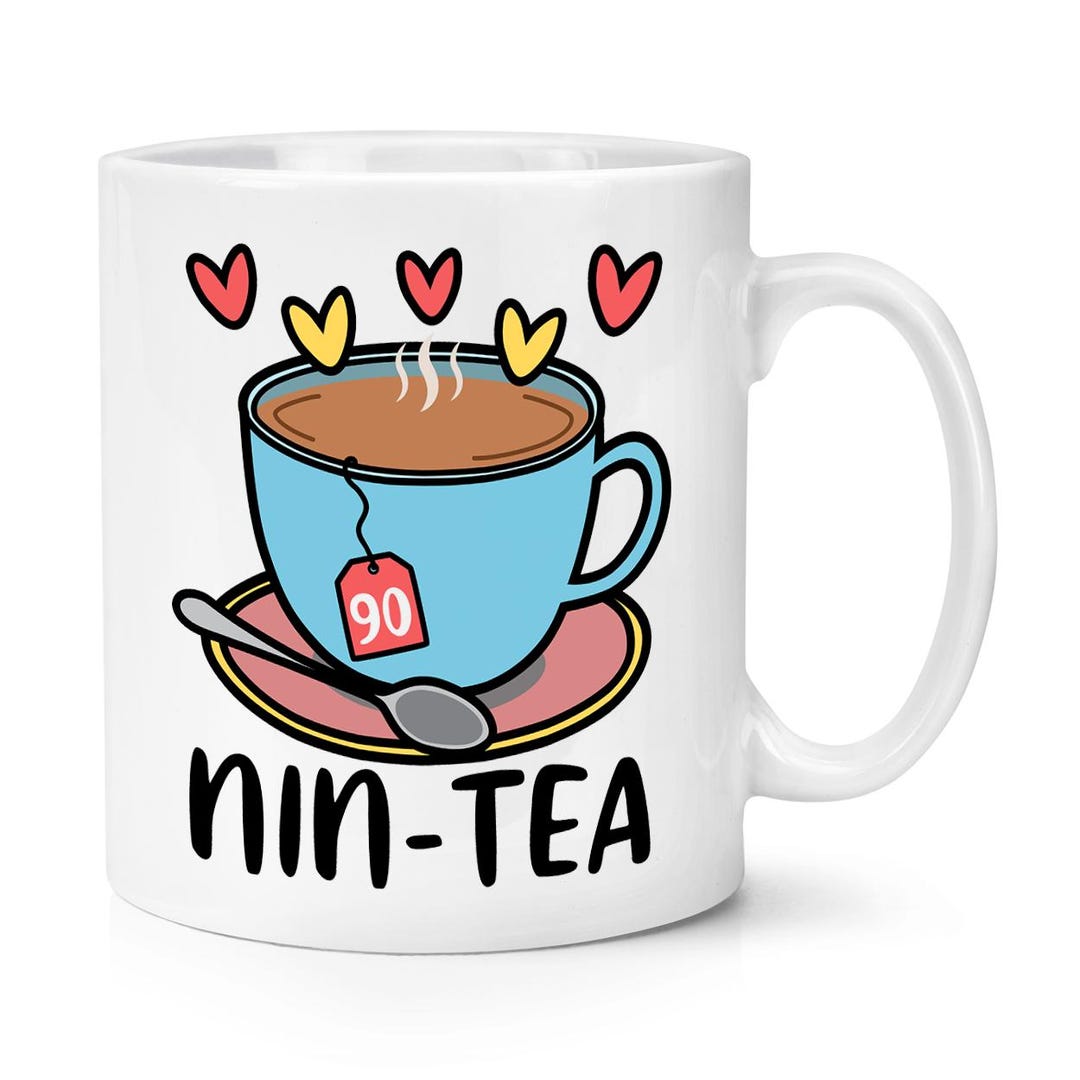 Nin-tea Ninty 10oz Mug Cup 90th Birthday Mum Dad Uncle Grandma Grandad Funny Brother Sister Old ...