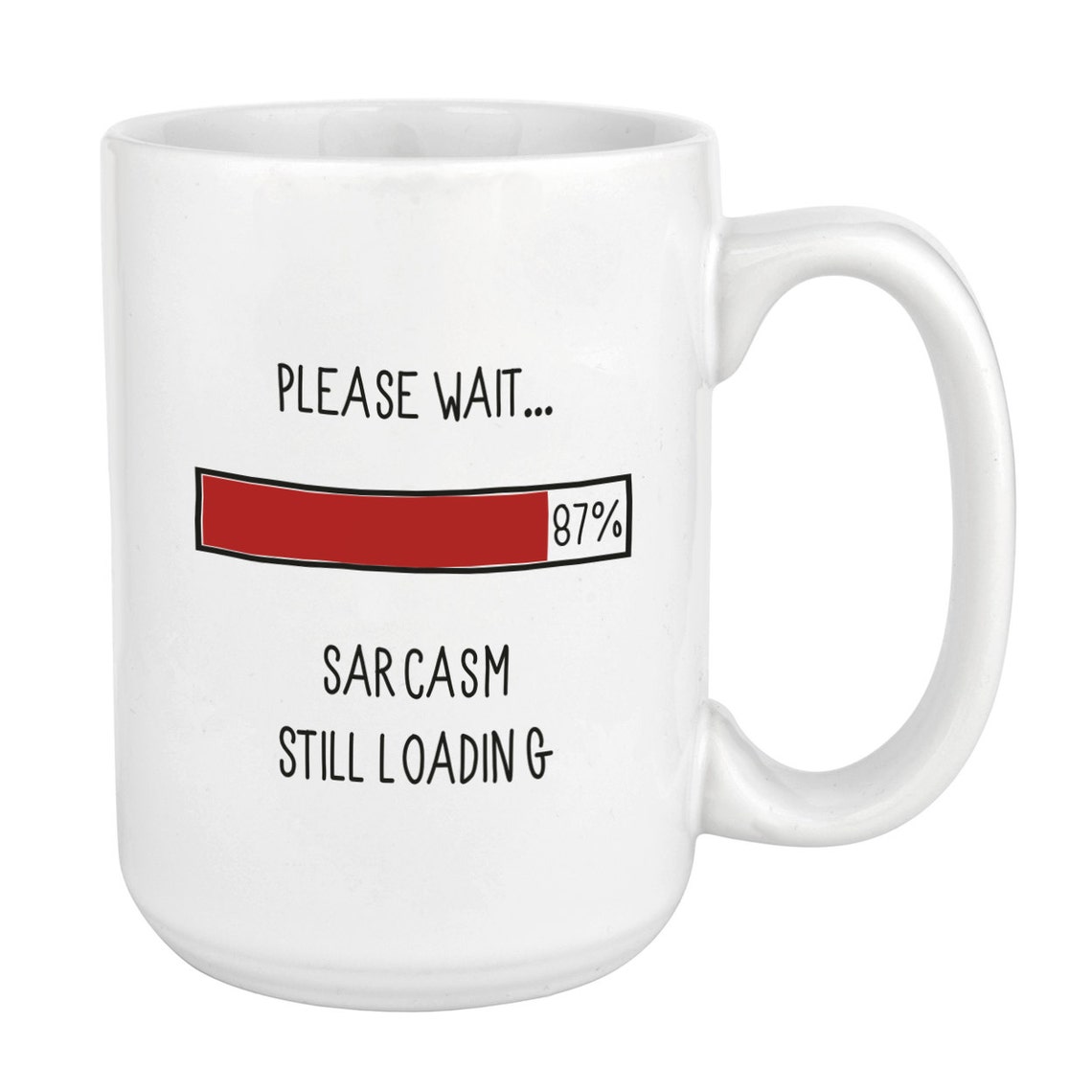 Please Wait Sarcasm Still Loading 15oz Large Mug Cup - Etsy