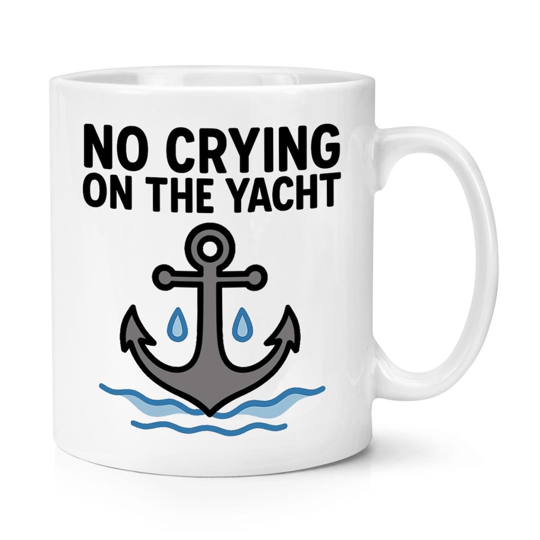 No Crying on the Yacht 10oz Mug Cup Funny Joke Sailing Boat Ocean ...