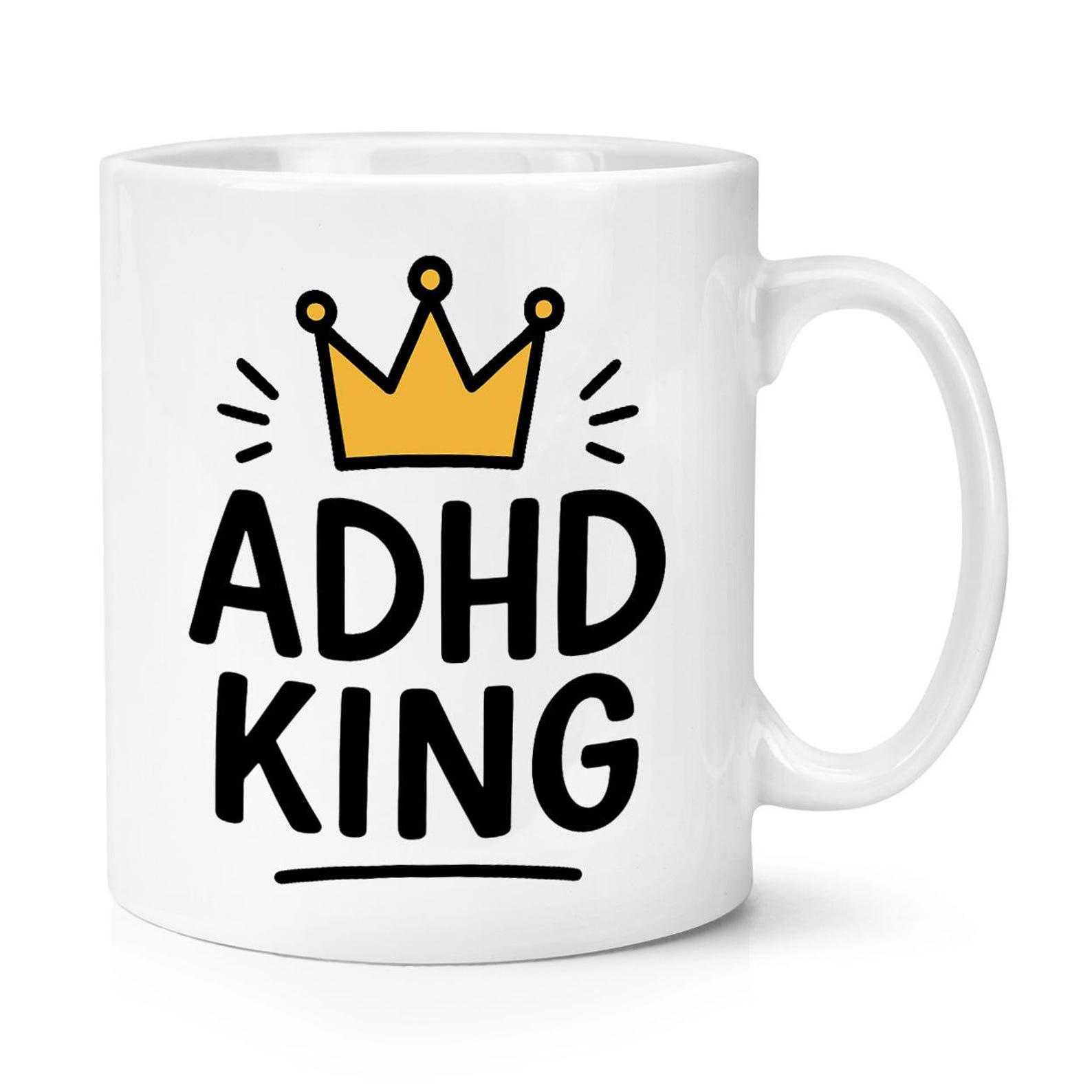 ADHD King 10oz Mug Cup Funny Joke Husband Dad Fathers Day Boss Manager ...