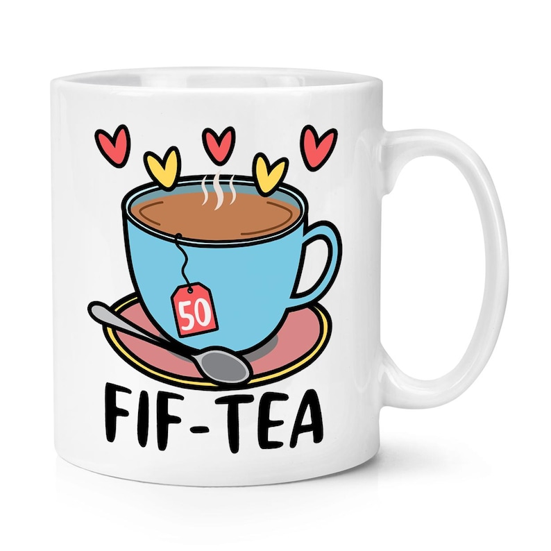 Fif-tea Fifty 10oz Mug Cup 50th Birthday Mum Dad Uncle Grandma Grandad ...