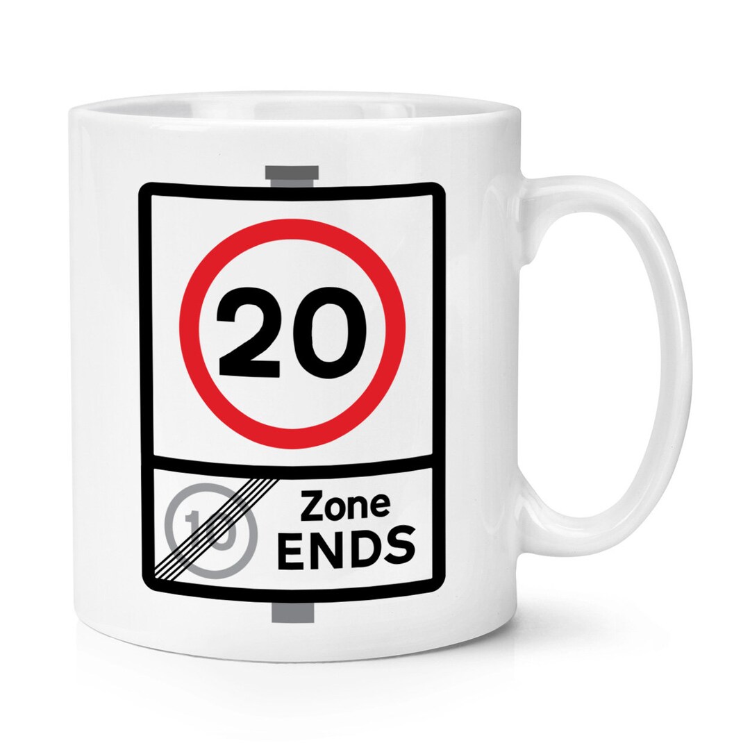 20 Speed Limit Sign Zone Ends 20th Birthday 10oz Mug Cup Parody Funny ...