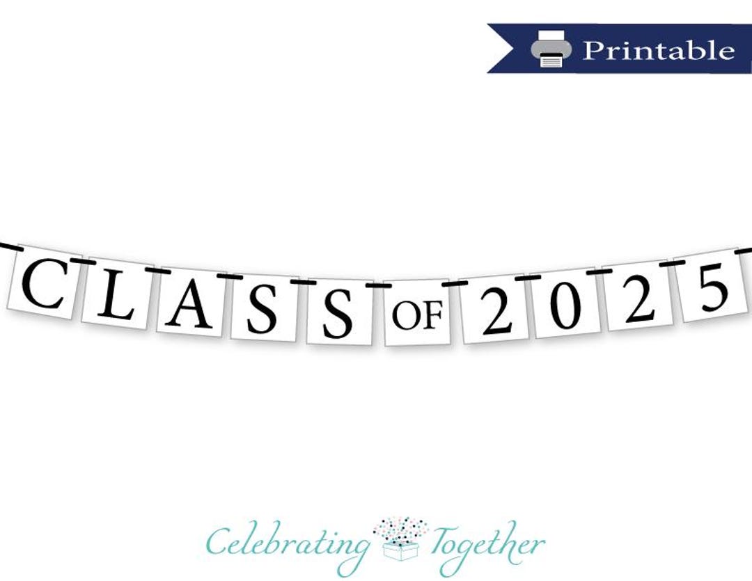 PRINTABLE Class of 2025 Banner, DIY Graduation Party Decorations ...