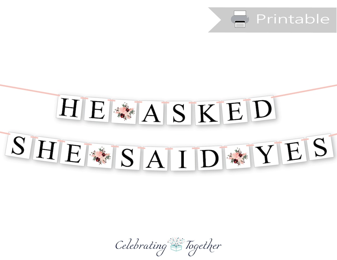 Printable He Asked She Said Yes Banner, Instant Download Bridal Shower ...