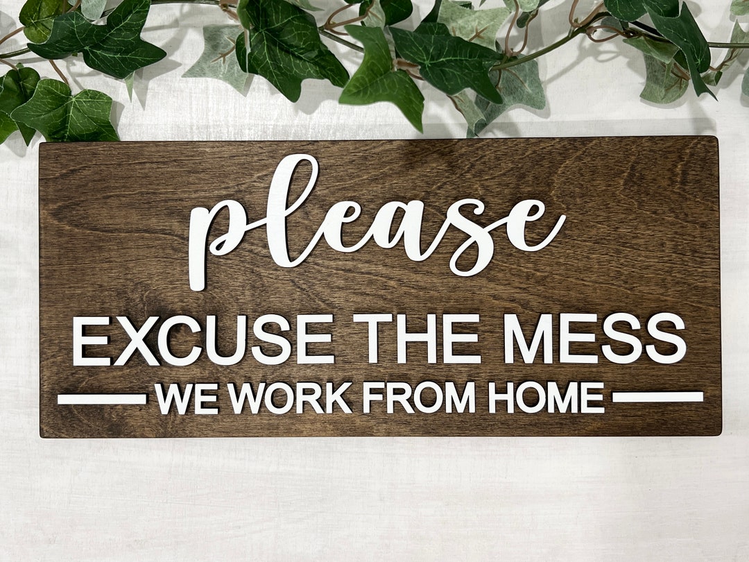 Please Excuse the Mess Sign, 3D Wall Art, Mantel Decor, Entryway Wood ...