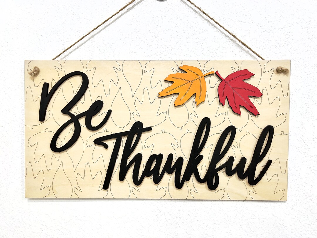 Be Thankful Sign, Engraved Leaves Farmhouse Holiday Decor, Country ...