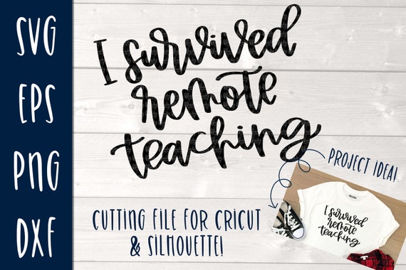 I Survived Remote Teaching SVG Cut File for Cricut and | Etsy
