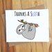Thanks A Sloth Pun Greeting Card / Thank You Note Letter / | Etsy