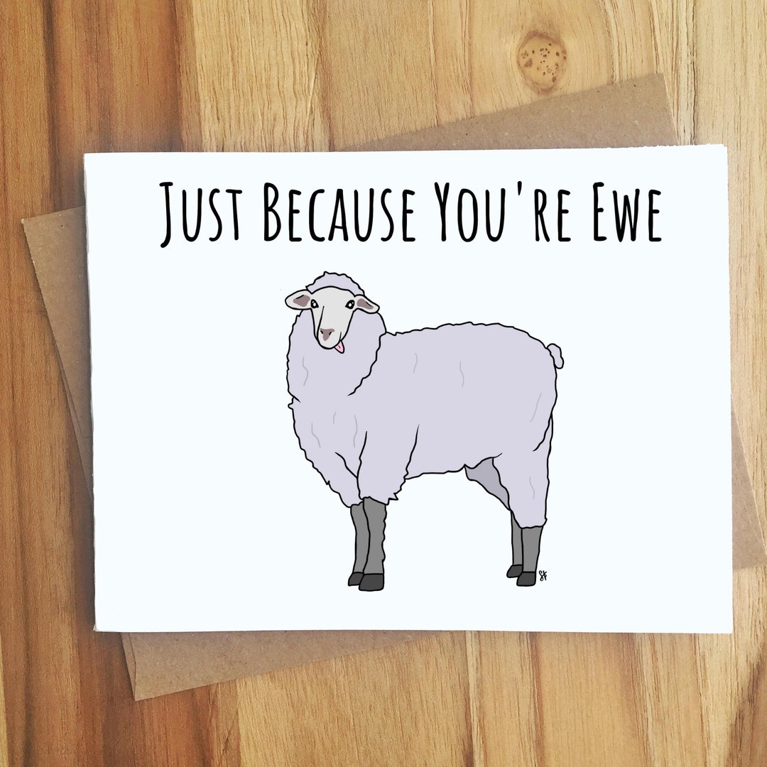 Just Because You're Ewe Sheep Pun Greeting Card / Play on Words / All ...