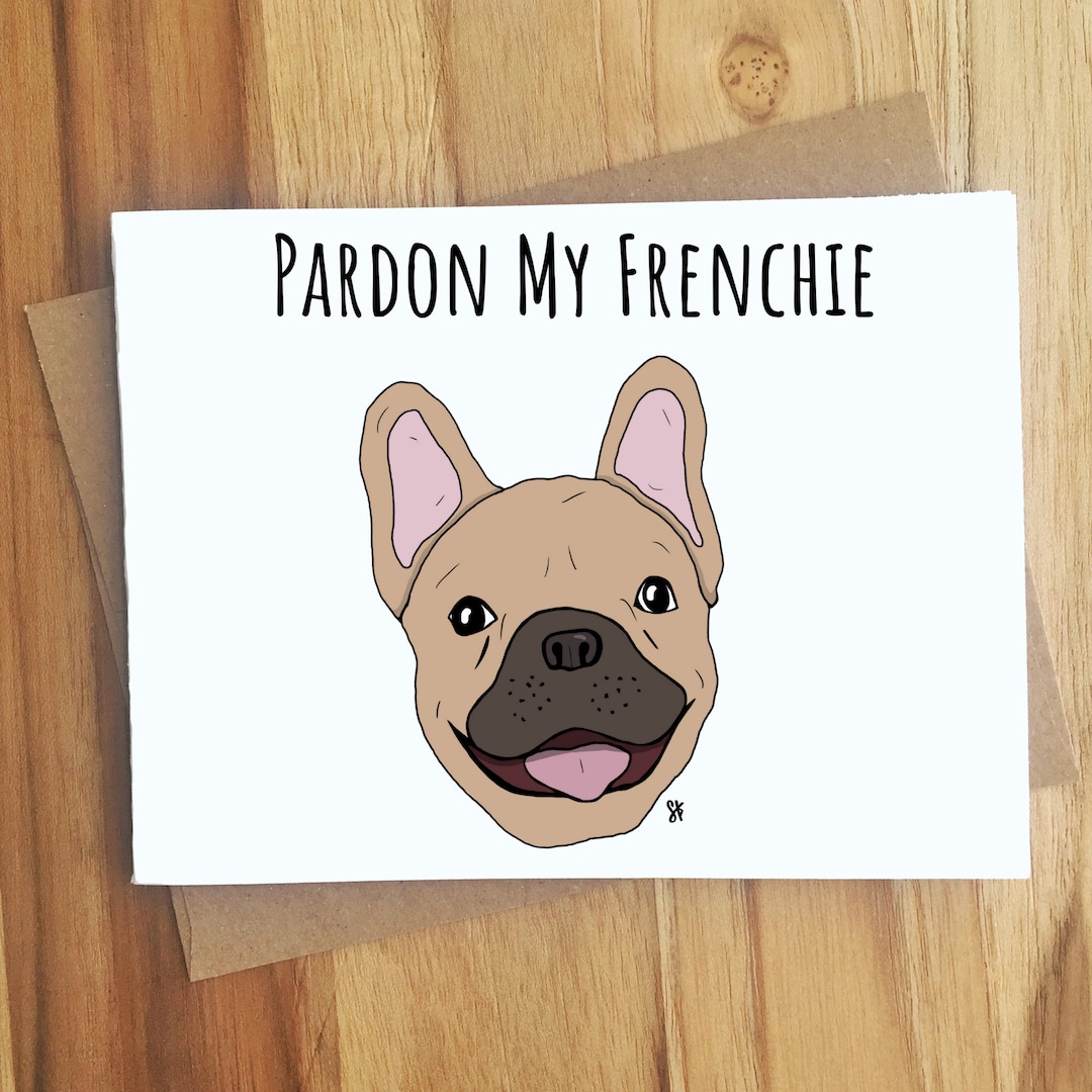 Pardon My Frenchie Frenchie Dog Pun Greeting Card / Play on Words / All ...
