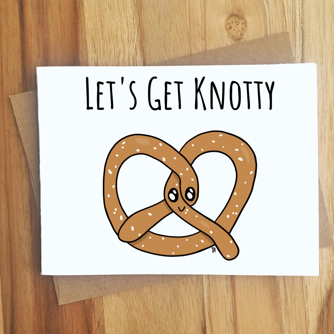Let's Get Knotty Pretzel Pun Greeting Card / Innuendo Dirty Play on ...