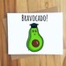 Bravocado Avocado Graduation Pun Card / Celebrate / Congrats Graduation ...