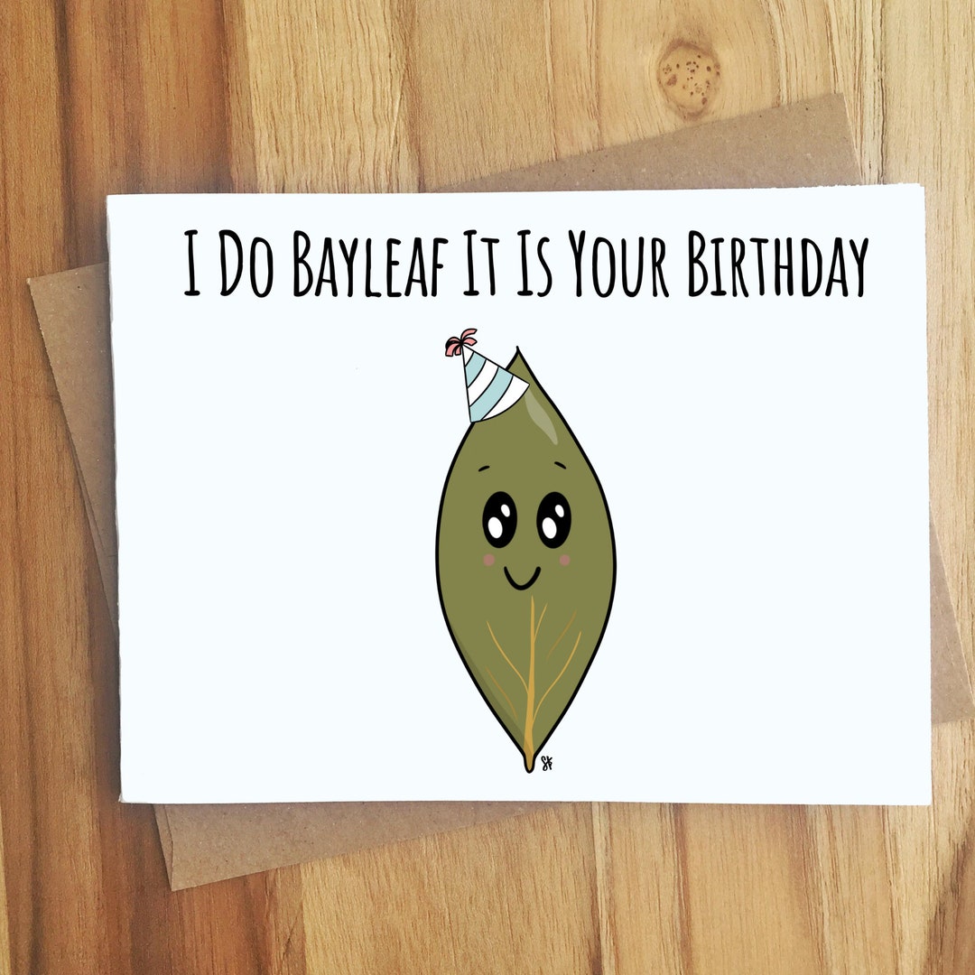 I Do Bayleaf It is Your Birthday Greeting Card / Bayleaf Pun / Bday ...