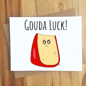 Gouda Luck Cheese Pun Greeting Card / All Occassion Funny Punny Puns ...