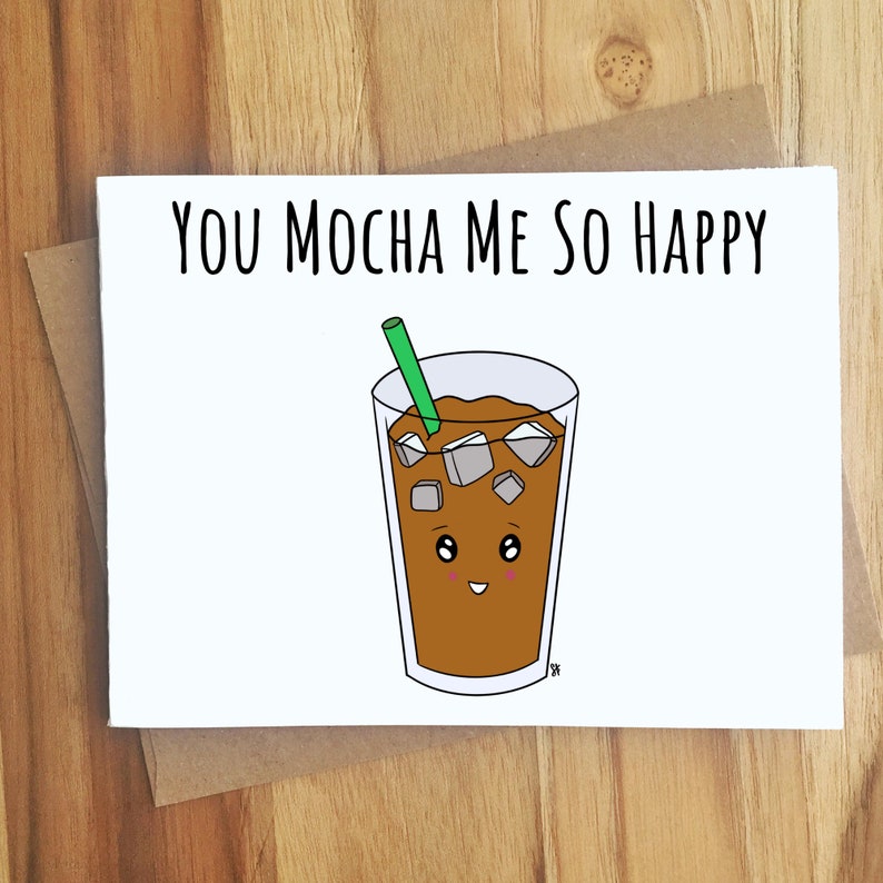 You Mocha Me so Happy Iced Coffee Pun Greeting Card / Handmade - Etsy