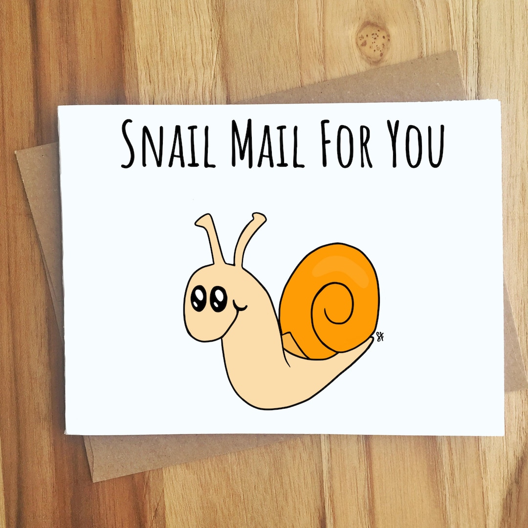 Snail Mail for You Snail Pun Greeting Card / Play on Words / All ...