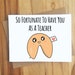 So Fortunate to Have You as A Teacher Fortune Cookie Pun - Etsy