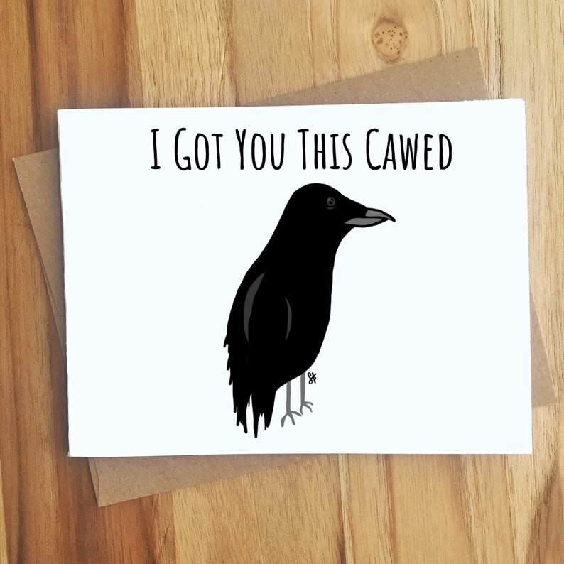 I Got You This Cawed Raven Pun Greeting Card / Play On Words / | Etsy