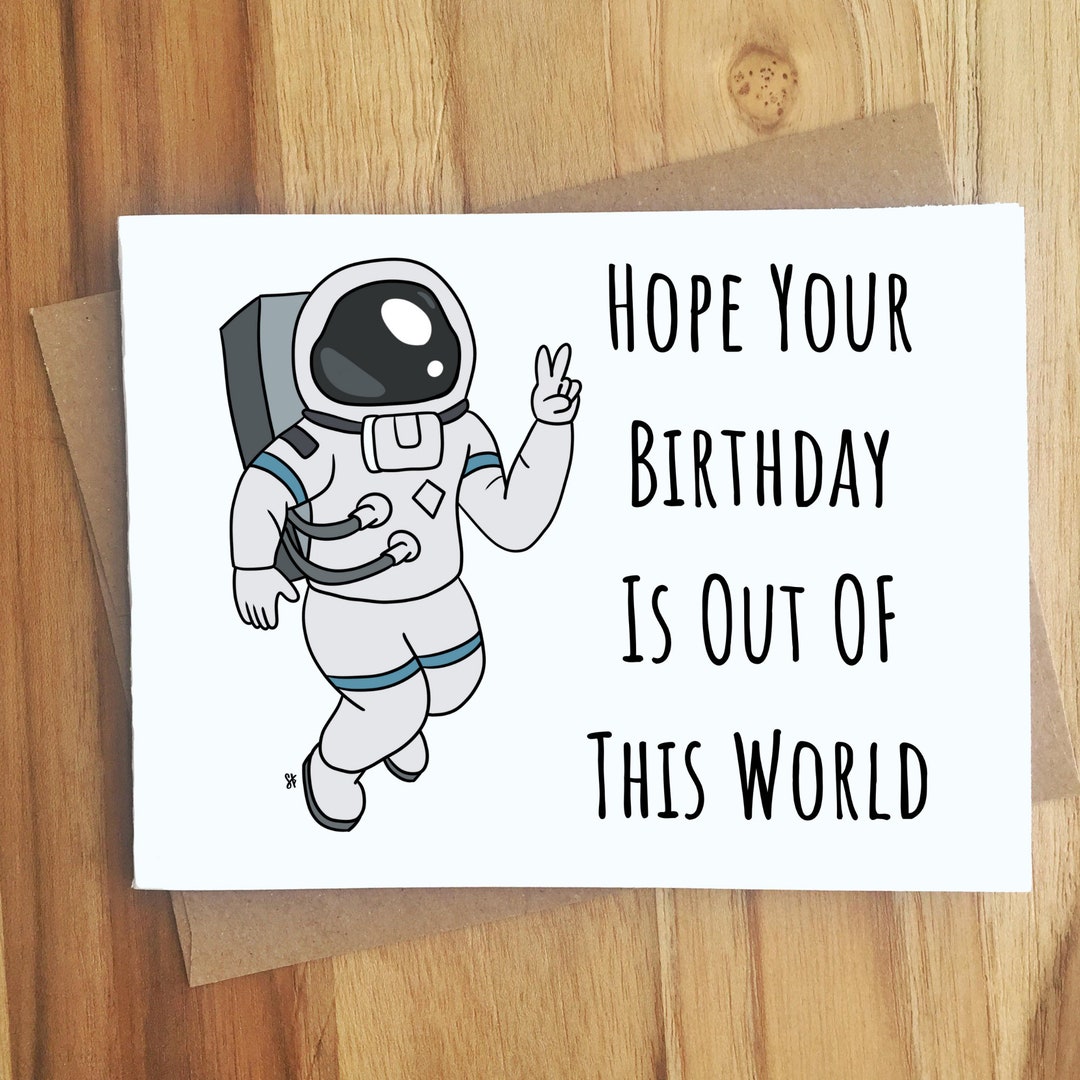 Hope Your Birthday is Out of This World Astronaut Pun Greeting Card ...
