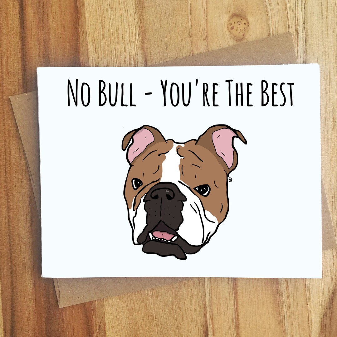 No Bull You're the Best Bulldog Pun Greeting Card / Thanks Thank You ...