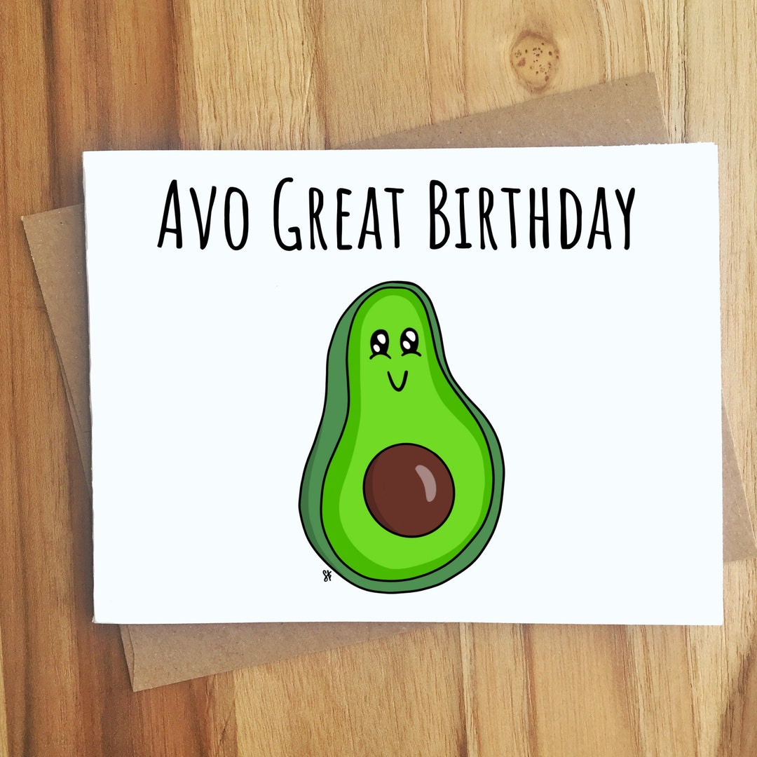Avo Great Birthday Avocado Pun Greeting Card / Handmade Birthday Gift ...