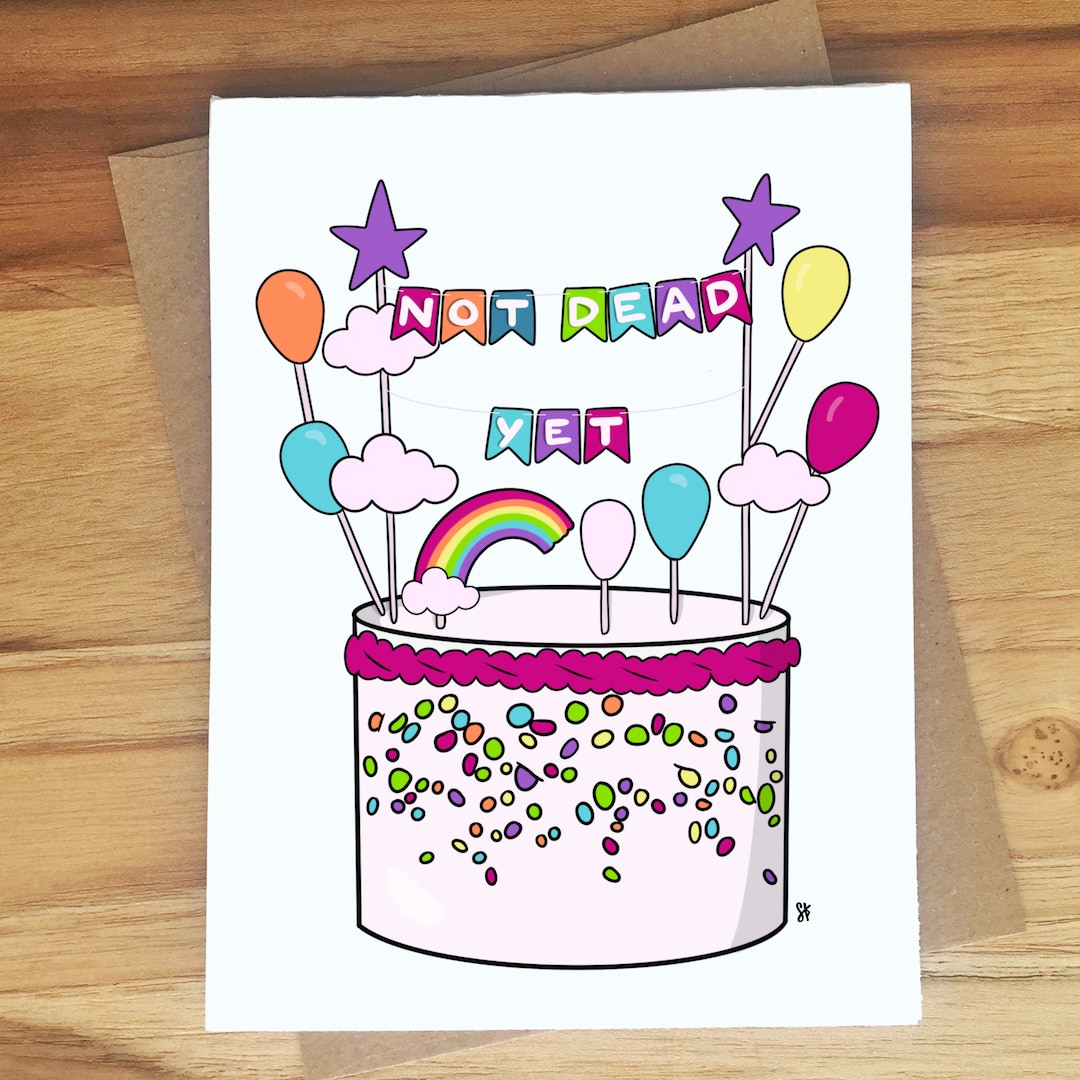 Not Dead yet Greeting Card / Handmade Birthday Gift / Dark Humor ...