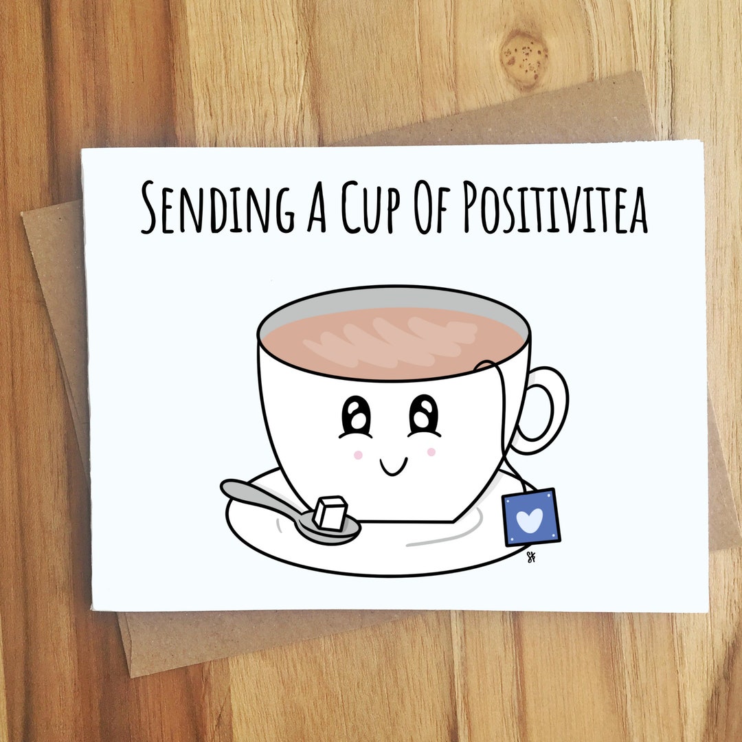 Sending A Cup of Positivitea Tea Pun Greeting Card / Play on Words ...