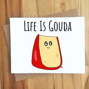 Life is Gouda Cheese Pun Card / Handmade Greeting Card / Play on Words ...