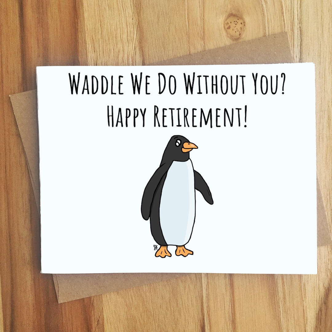Waddle We Do Without You Happy Retirement Penguin Pun Greeting Card ...