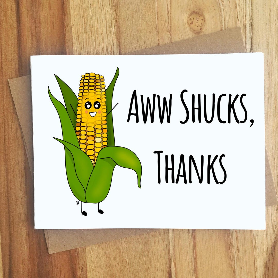 Aww Shucks Thanks Corn Pun Card / Handmade Greeting Card / Play on ...