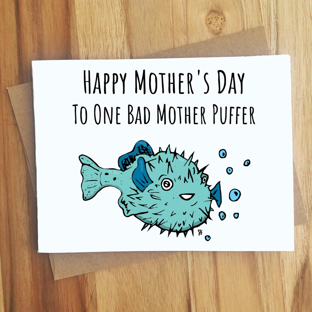 Happy Mother's Day to One Bad Mother Puffer Pufferfish Pun Card ...