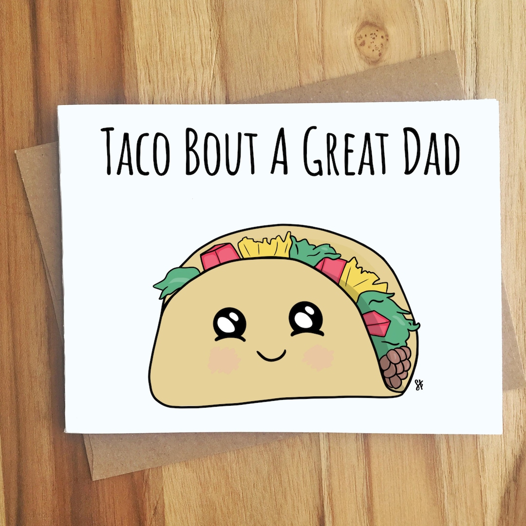 Taco Bout A Great Dad Pun Card / Handmade Greeting Cards / Play on ...