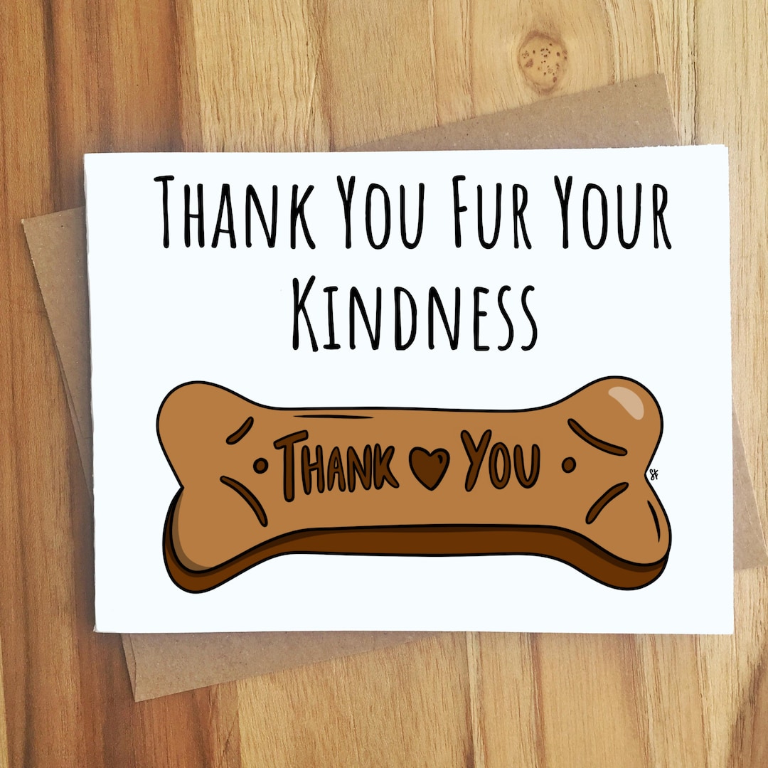 Thank You Fur Your Kindness Dog Treat Pun Greeting Card / Thank You ...