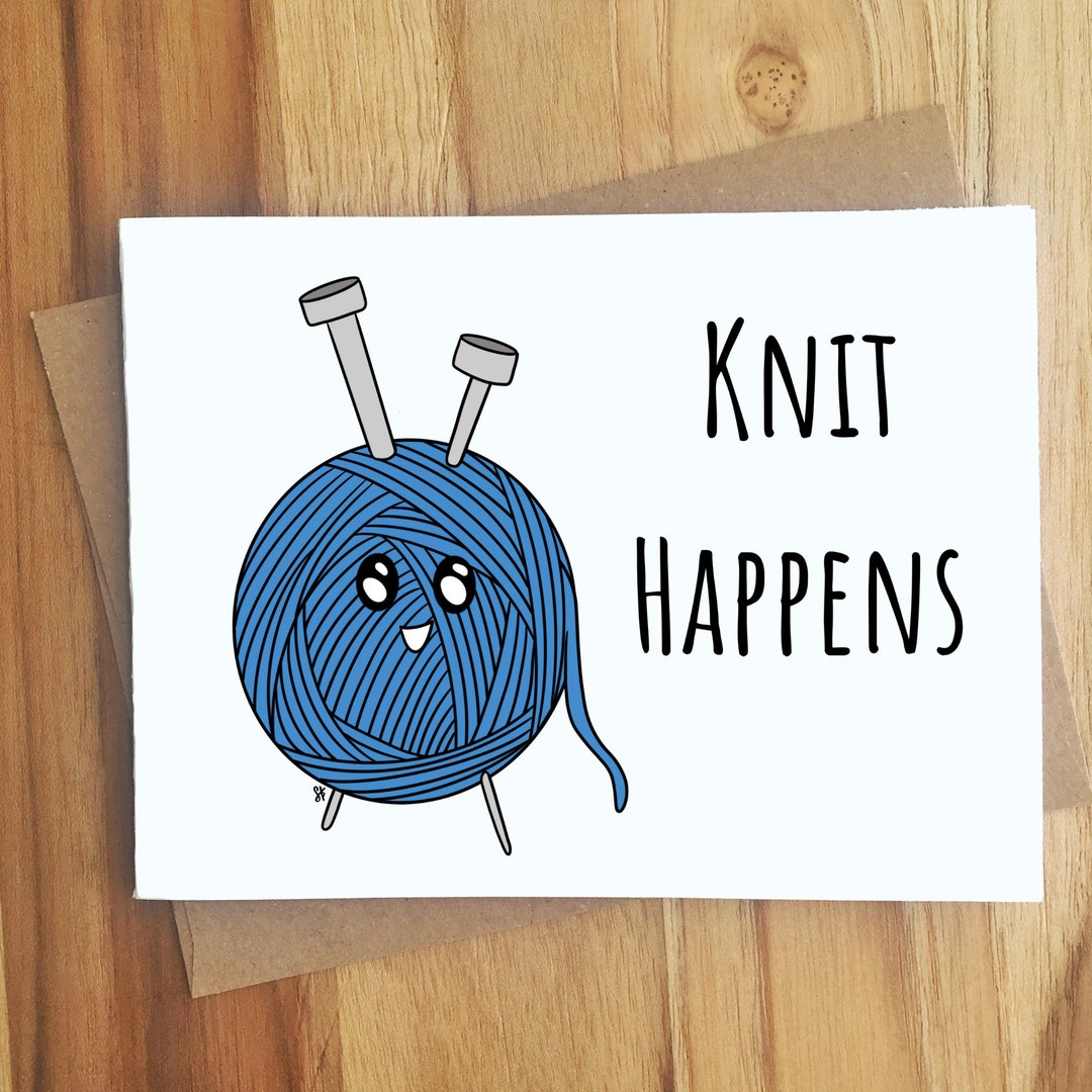 Knit Happens Knitting Pun Greeting Card / Play on Words / All Occassion ...