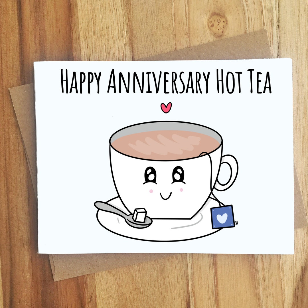 Happy Anniversary Hot Tea Pun Greeting Card / Play on Words / All ...