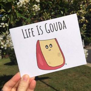 Life is Gouda Cheese Pun Card / Handmade Greeting Card / Play on Words ...
