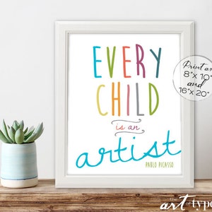 Every Child is an Artist Print Poster INSTANT DOWNLOAD 8x10, 16x20 ...