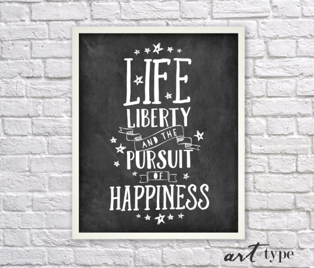 Life Liberty Pursuit of Happiness Print Quote INSTANT DOWNLOAD 8x10 ...