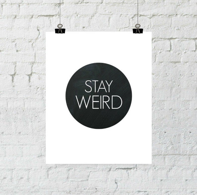 Stay Weird Print Typography Funny Wall Art Gift for - Etsy