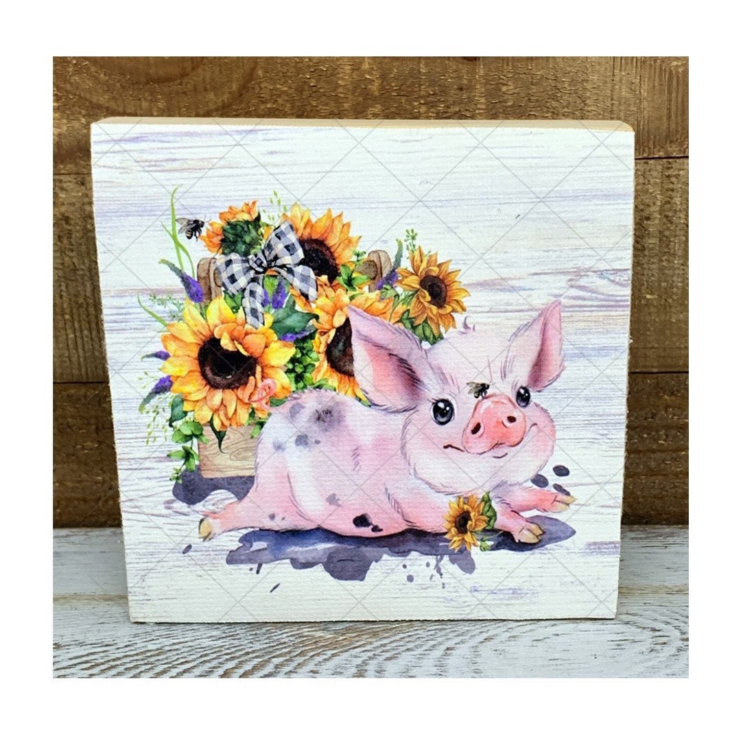 Pig With Sunflowers - Block Mini Sign 4x4 - Tiered Tray - Farmhouse ...